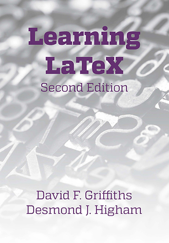 Second Edition (2016) of Learning LaTeX by David Griffiths and Des ...